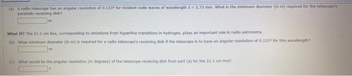 Solved (a) A radio telescope has an angular resolution of | Chegg.com