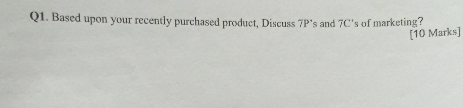 Solved Q1. Based upon your recently purchased product, | Chegg.com