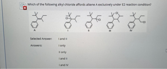 Solved Which of the following alkyl chloride affords alkene | Chegg.com
