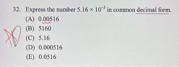 Solved 32. Express the number 5.16×10−3 in common decimal | Chegg.com