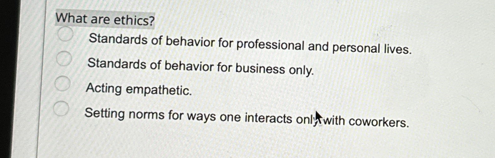 Solved What are ethics?Standards of behavior for | Chegg.com