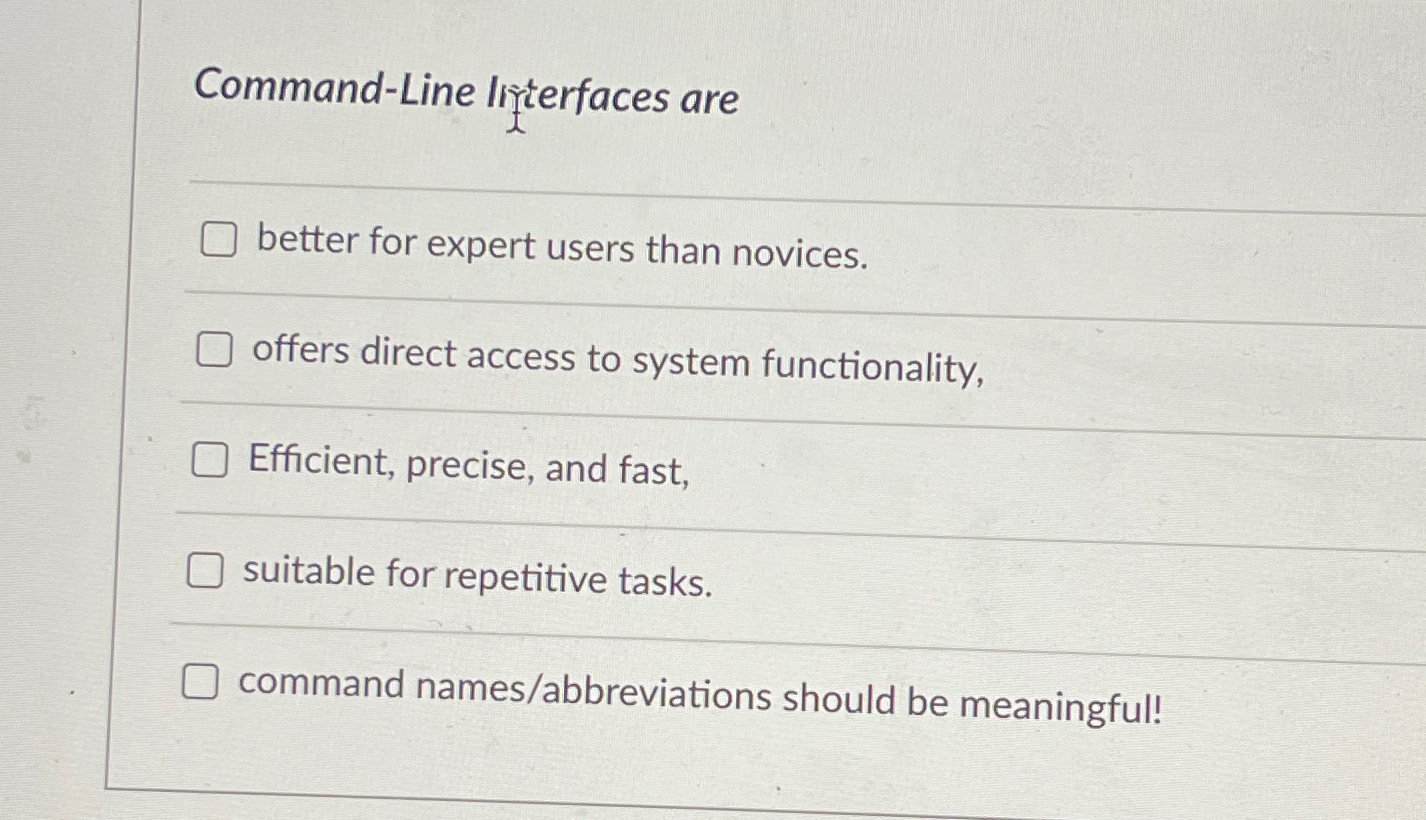 Solved Command-Line lifterfaces arebetter for expert users | Chegg.com