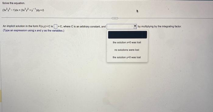 Solved Solve the equation. (3x2y3−1)dx+(3x3y2+y−1)dy=0 An | Chegg.com