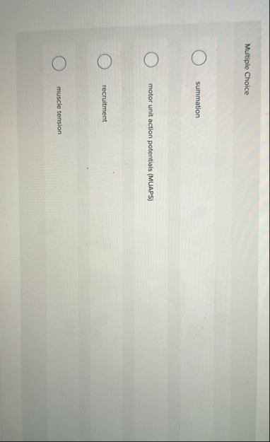 Solved Multiple Choicesummationmotor unit action potentials | Chegg.com