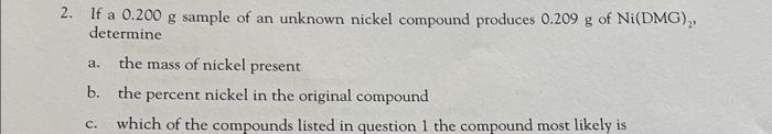 Solved 2. If a 0.200 g sample of an unknown nickel compound | Chegg.com