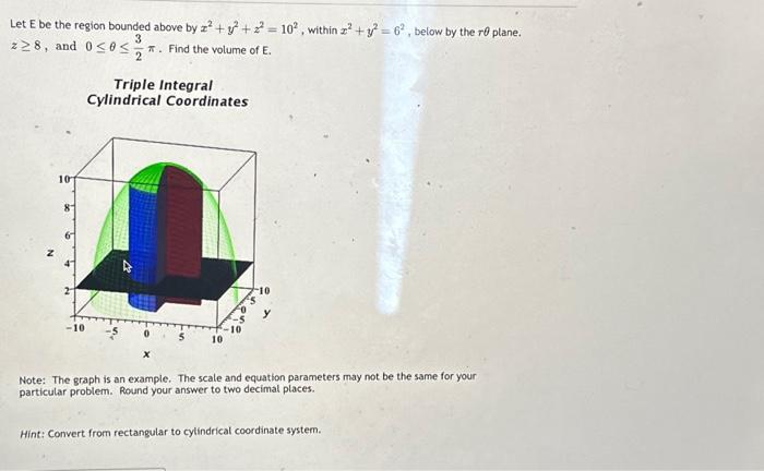 Solved Let E be the region bounded above by x2+y2+z2=102, | Chegg.com