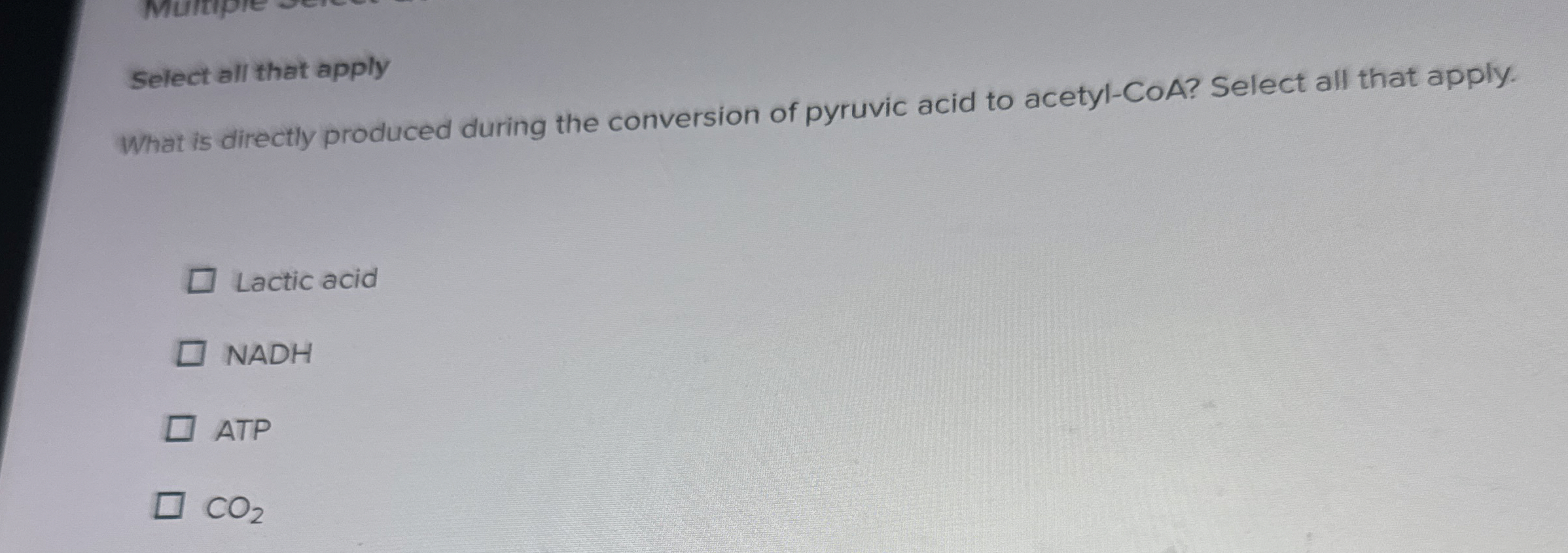 Solved Select all that applyWhat is directly produced during | Chegg.com