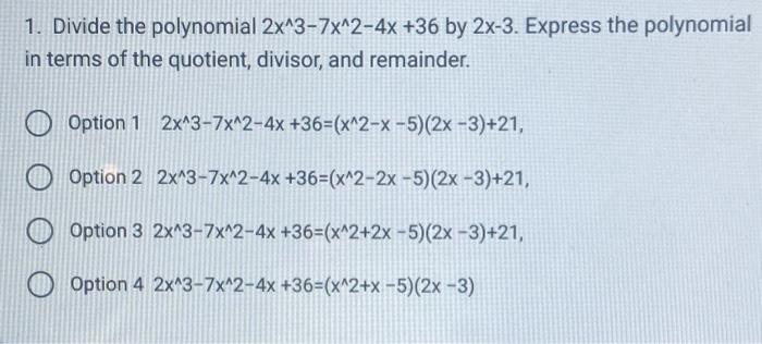 Solved divide the polynomial 2x^3-7x^2-4x+36 by 2x-3. | Chegg.com