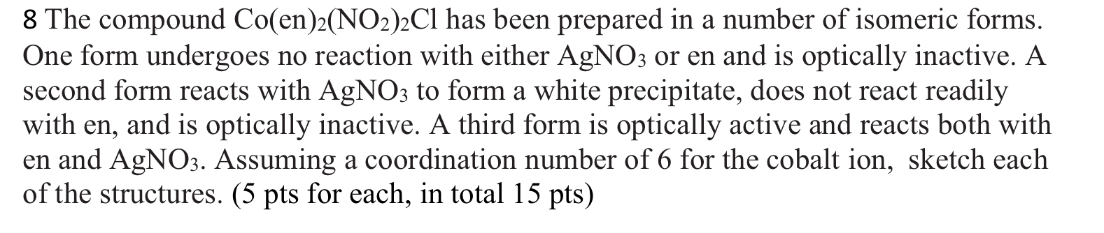 Solved 8 ﻿The compound Co(en)2(NO2)2Cl ﻿has been prepared in | Chegg.com
