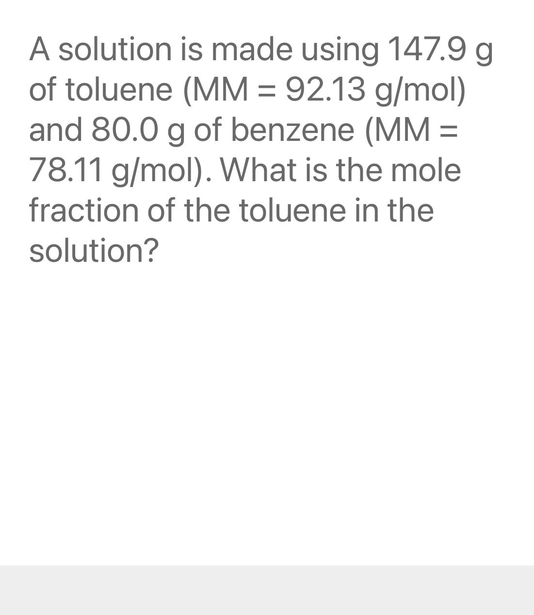 Solved A solution is made using 147.9g ﻿of toluene | Chegg.com