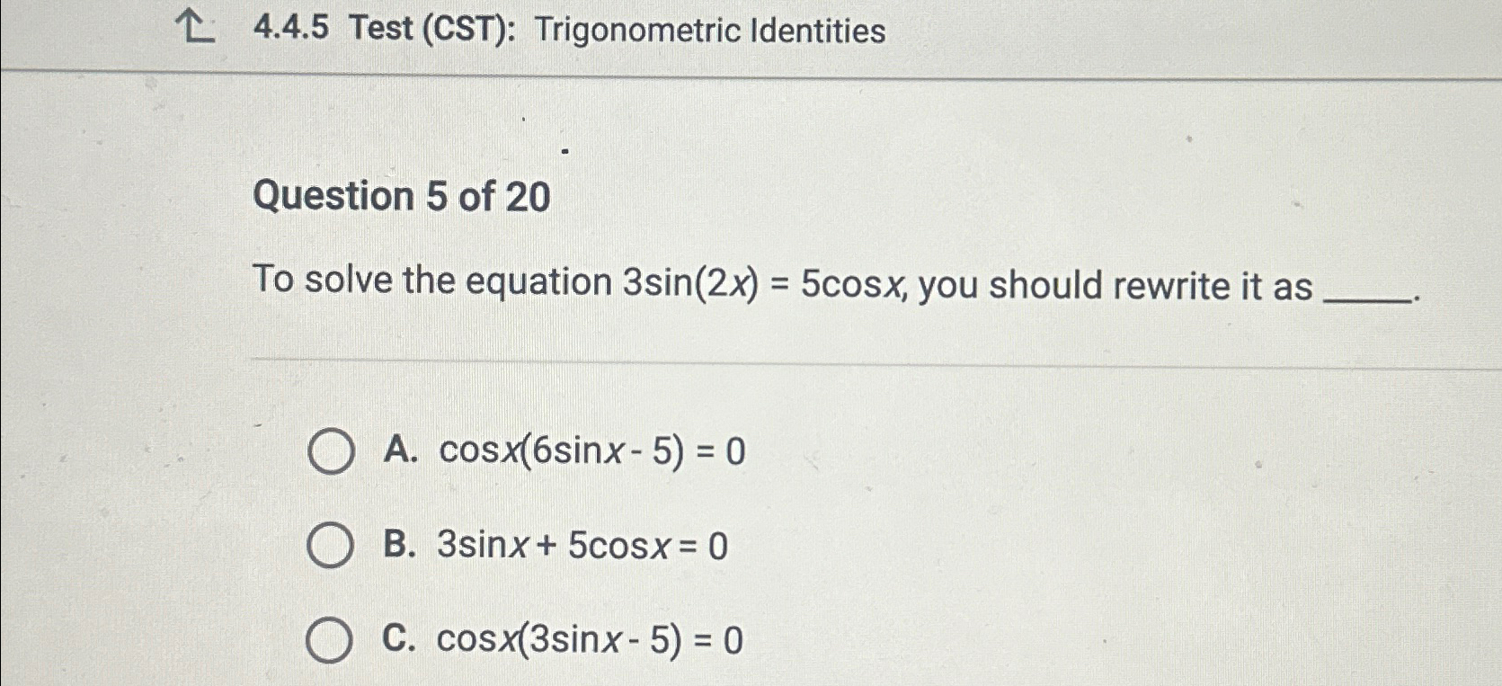 Solved 凡 4.4.5 ﻿Test (CST): Trigonometric IdentitiesQuestion | Chegg.com