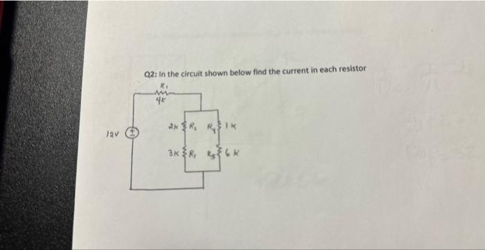 Solved Q2: In the circuit shown below find the current in | Chegg.com
