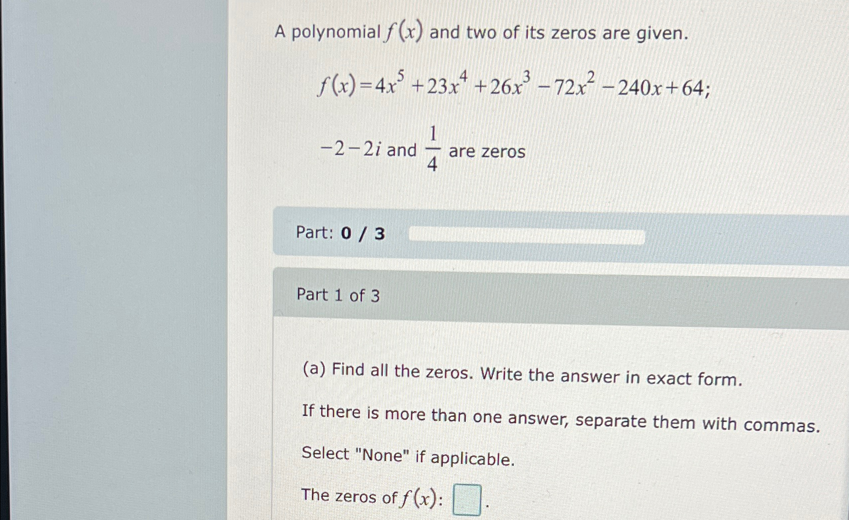Solved A polynomial f(x) ﻿and two of its zeros are | Chegg.com