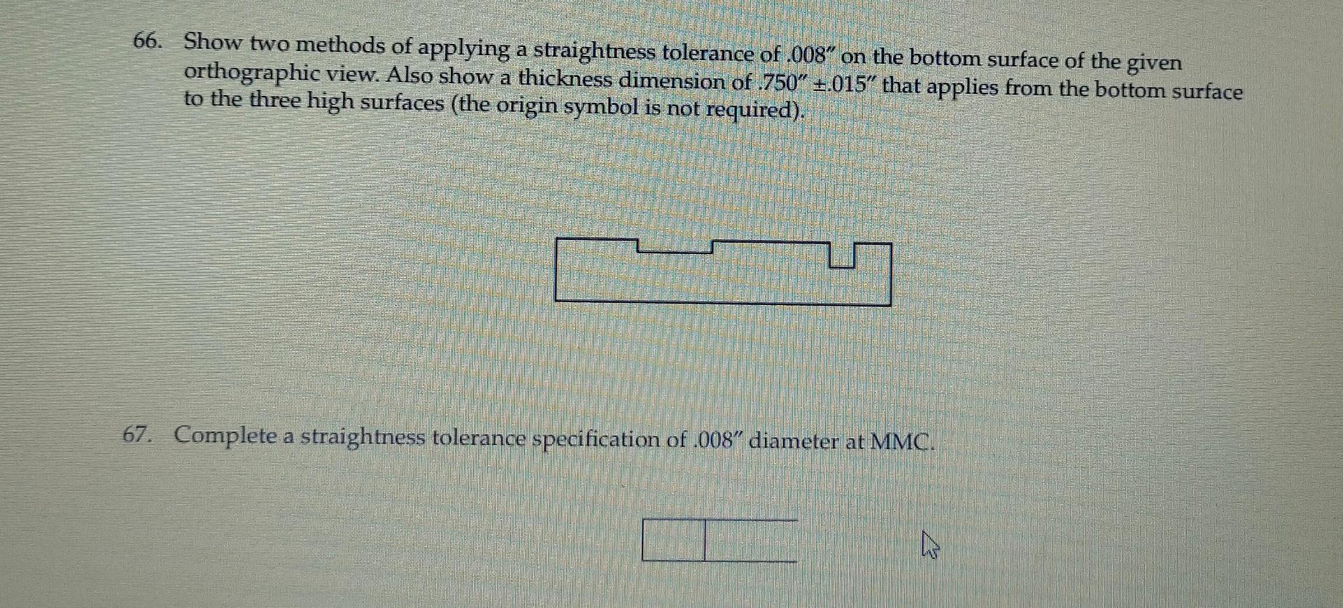 Solved 66. Show two methods of applying a straightness | Chegg.com