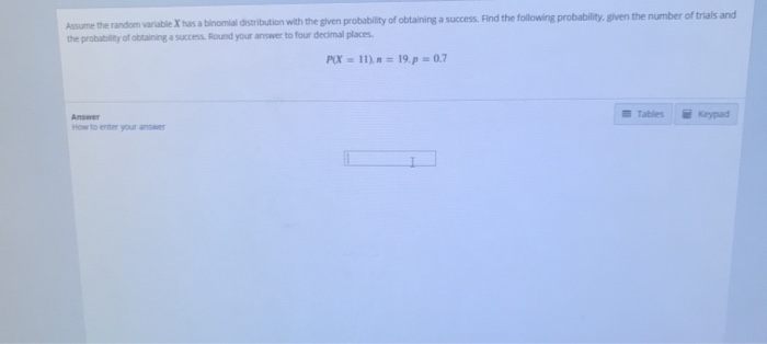Solved Assume the random variable X has a binomial | Chegg.com