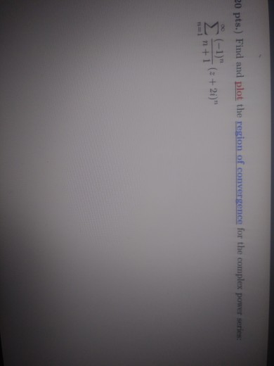 Solved 20 pts.) Find and plot the region of convergence for | Chegg.com