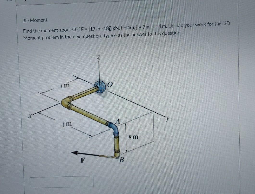 Solved 3D Moment Find the moment about O if F = (17i+ - 18j} | Chegg.com