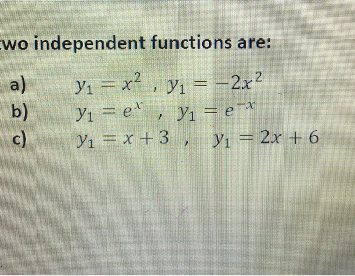 Solved two independent functions are?? | Chegg.com