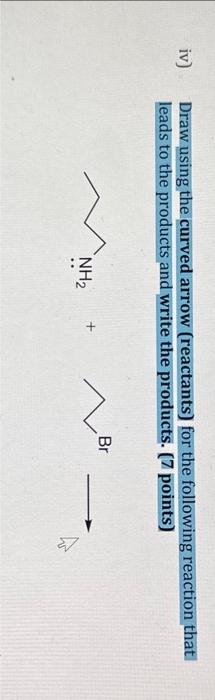 Solved Draw using the curved arrow (reactants) for the | Chegg.com