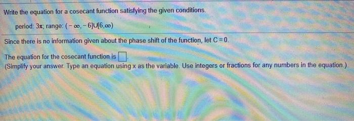 Solved Write The Equation For A Cosecant Function Satisfying