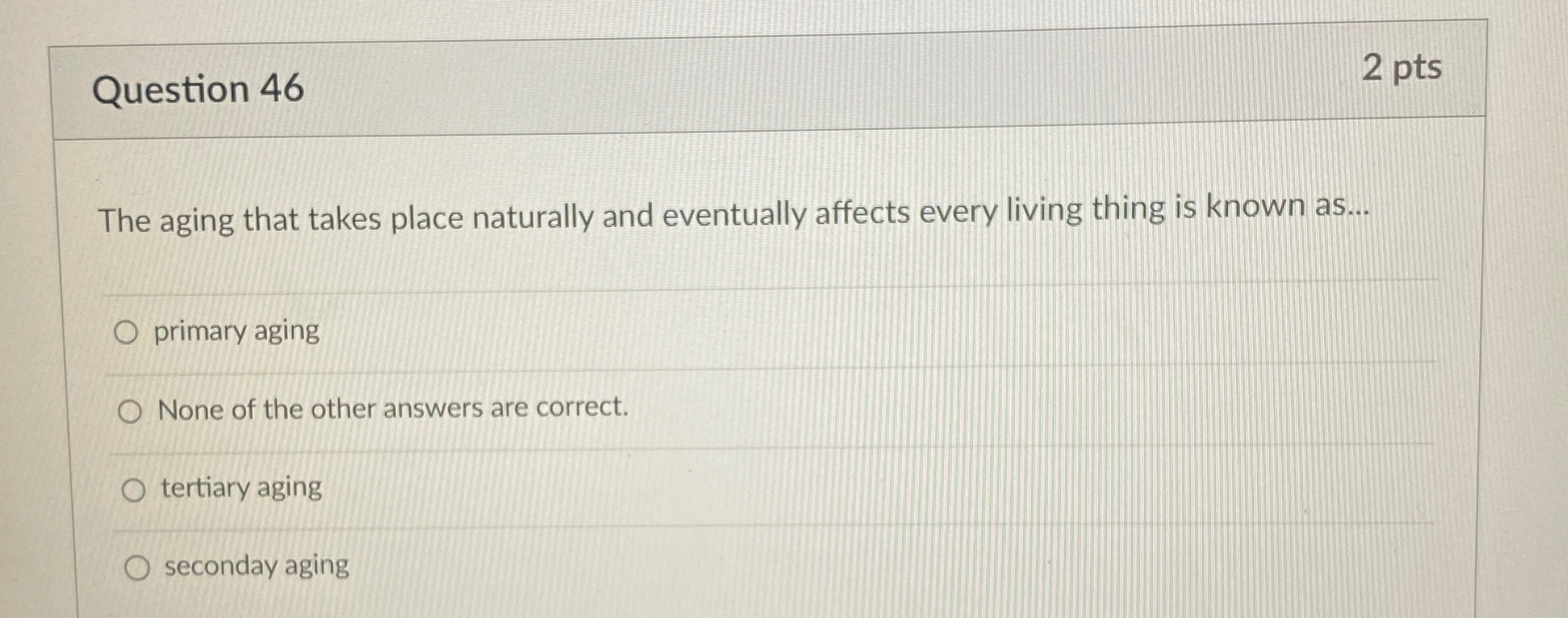 Solved Question 462 ﻿ptsThe aging that takes place naturally | Chegg.com