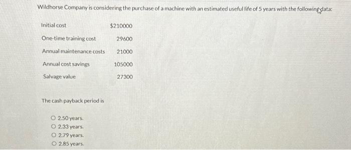 Solved Wildhorse Company is considering the purchase of a | Chegg.com