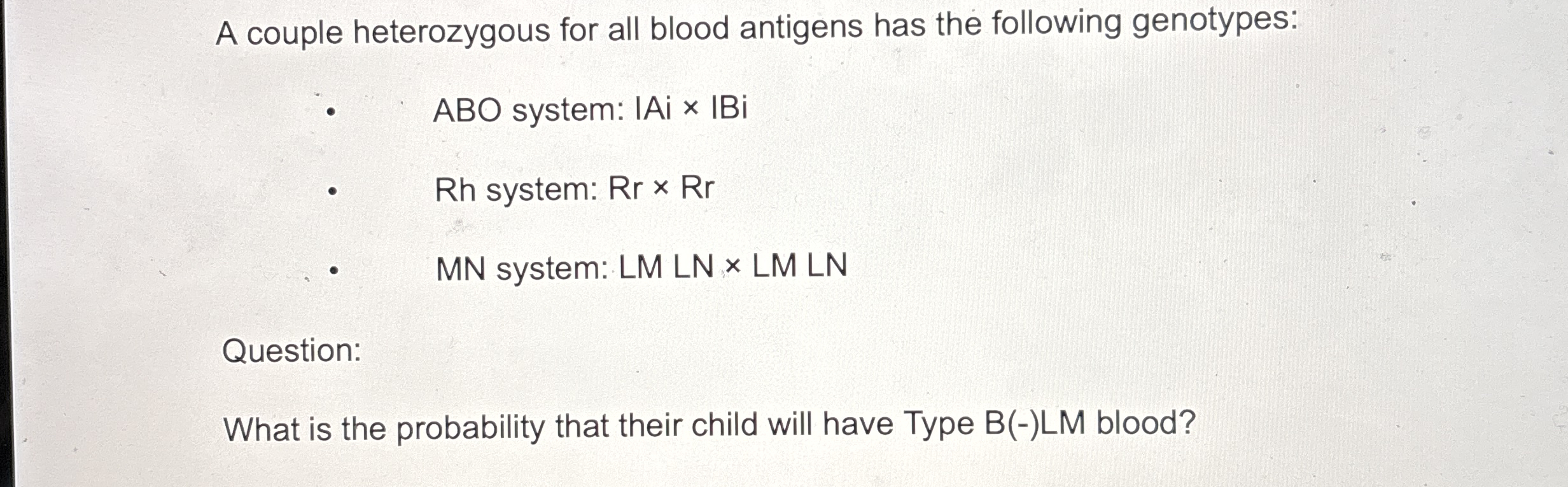 Solved A couple heterozygous for all blood antigens has the | Chegg.com