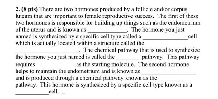 Solved 2. (8 pts) There are two hormones produced by a | Chegg.com