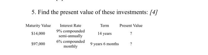 Solved 5. Find the present value of these investments: [4] | Chegg.com