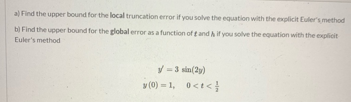 Solved a) Find the upper bound for the local truncation | Chegg.com