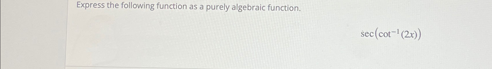 Solved Express the following function as a purely algebraic | Chegg.com