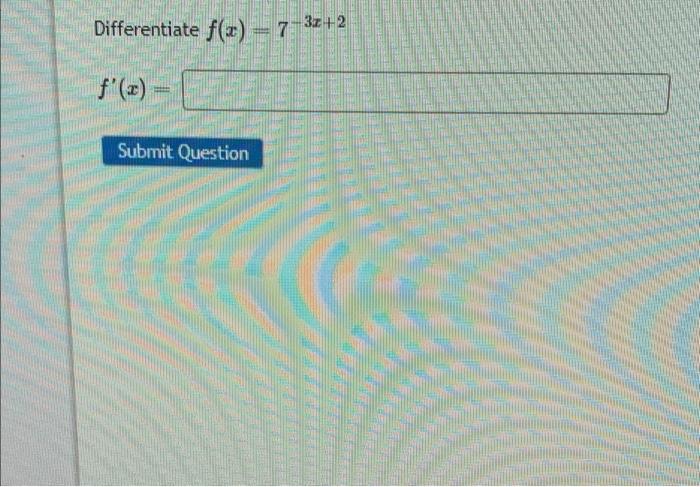 Solved Differentiate f(x)=7−3x+2 f′(x)= | Chegg.com