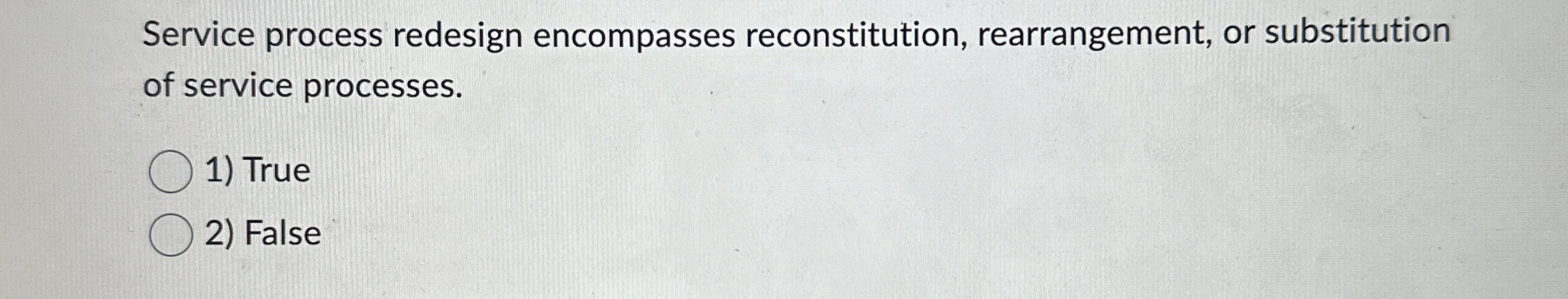 Solved Service process redesign encompasses reconstitution, | Chegg.com
