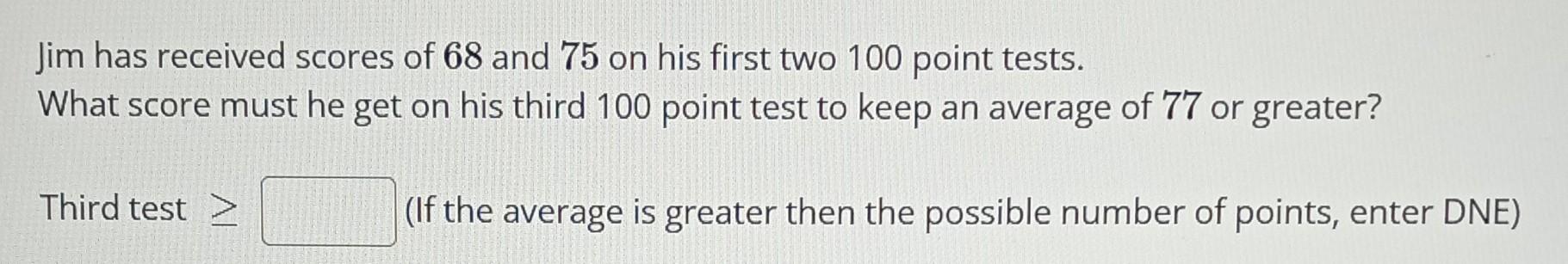 Solved Jim has received scores of 68 and 75 on his first two | Chegg.com