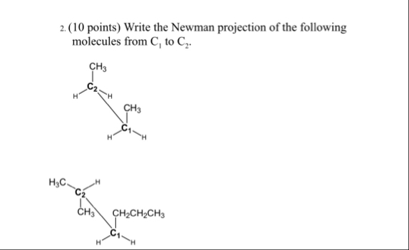 Solved ( 10 ﻿points) ﻿Write the Newman projection of the | Chegg.com