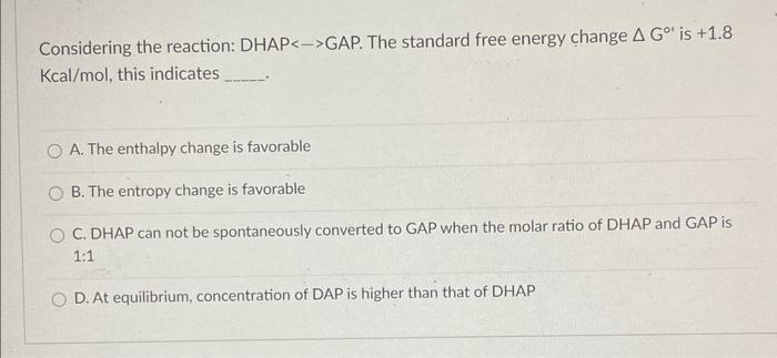 Solved Considering the reaction: DHAP ↔→ GAP. The standard | Chegg.com