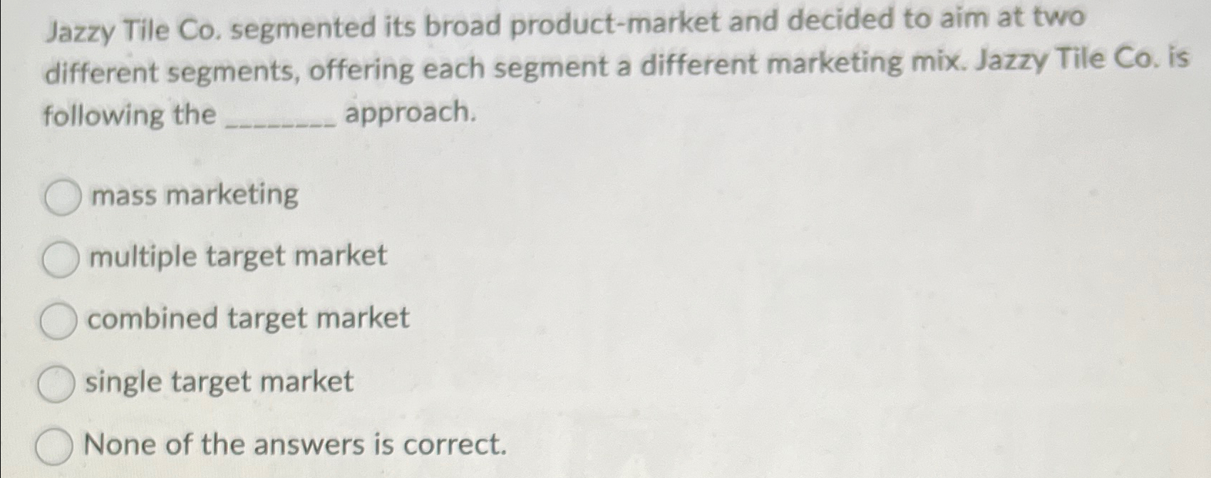 Solved Jazzy Tile Co. ﻿segmented its broad product-market | Chegg.com