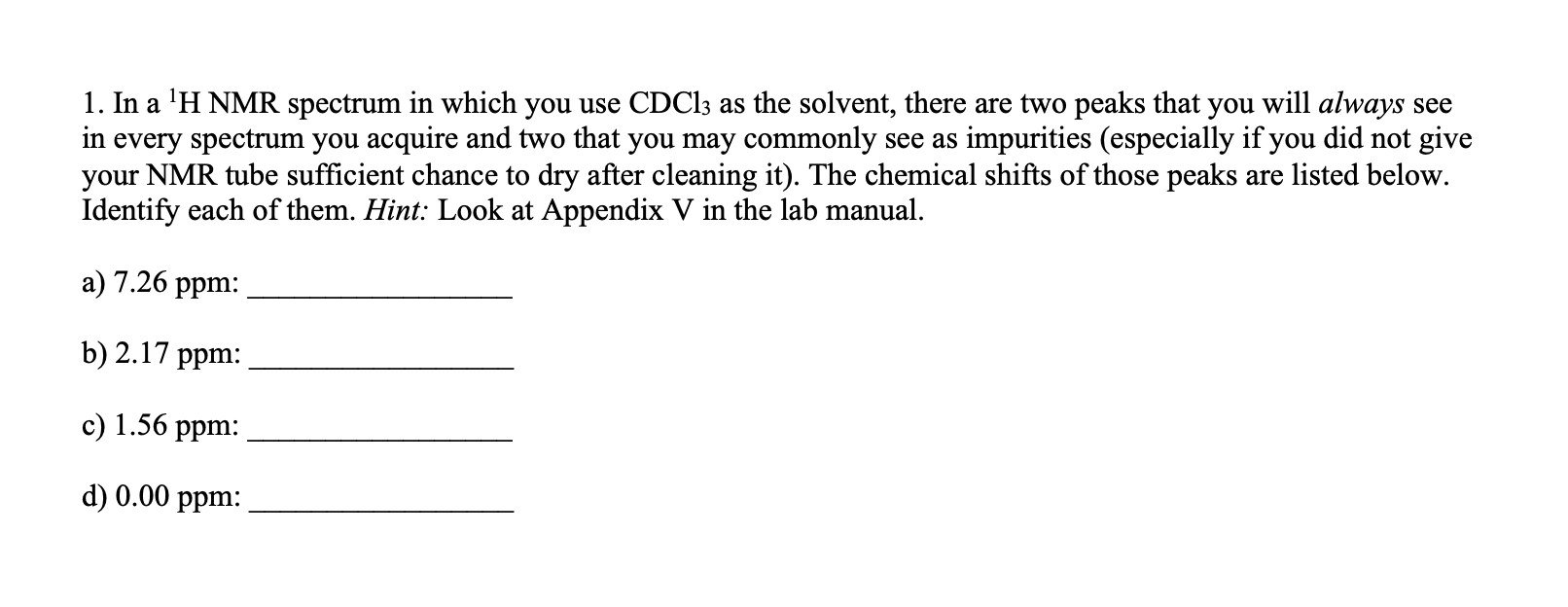 Solved In a 1)H NMR spectrum in which you use CDCl_(3) ﻿as | Chegg.com