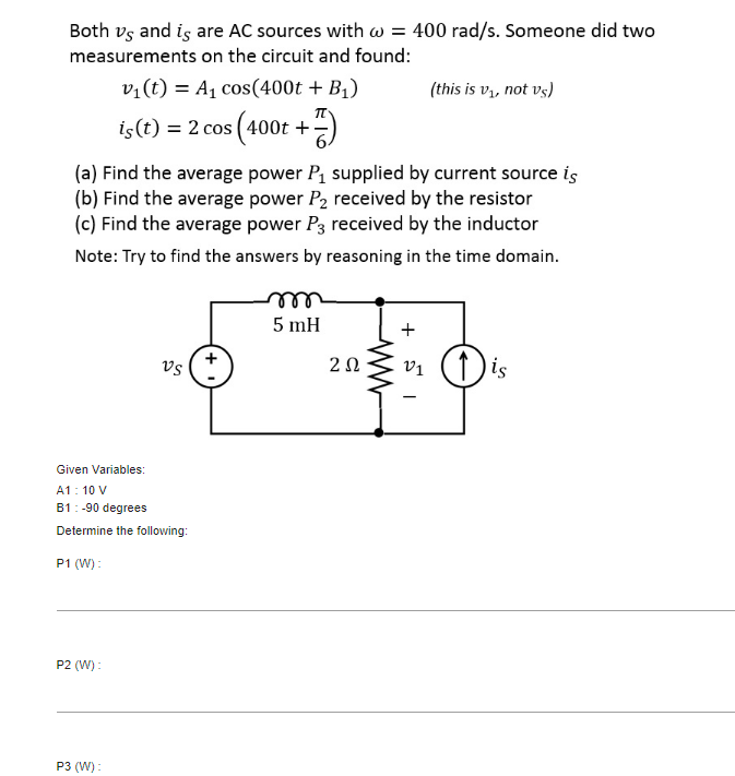 Solved Both vS ﻿and iS ﻿are AC ﻿sources with ω=400rads. | Chegg.com