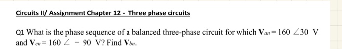 Solved Circuits 11/ Assignment Chapter 12 - Three phase | Chegg.com