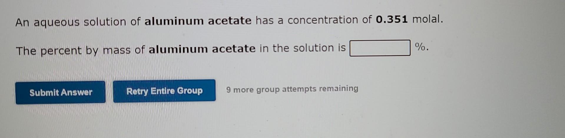 Solved An aqueous solution of aluminum acetate has a | Chegg.com