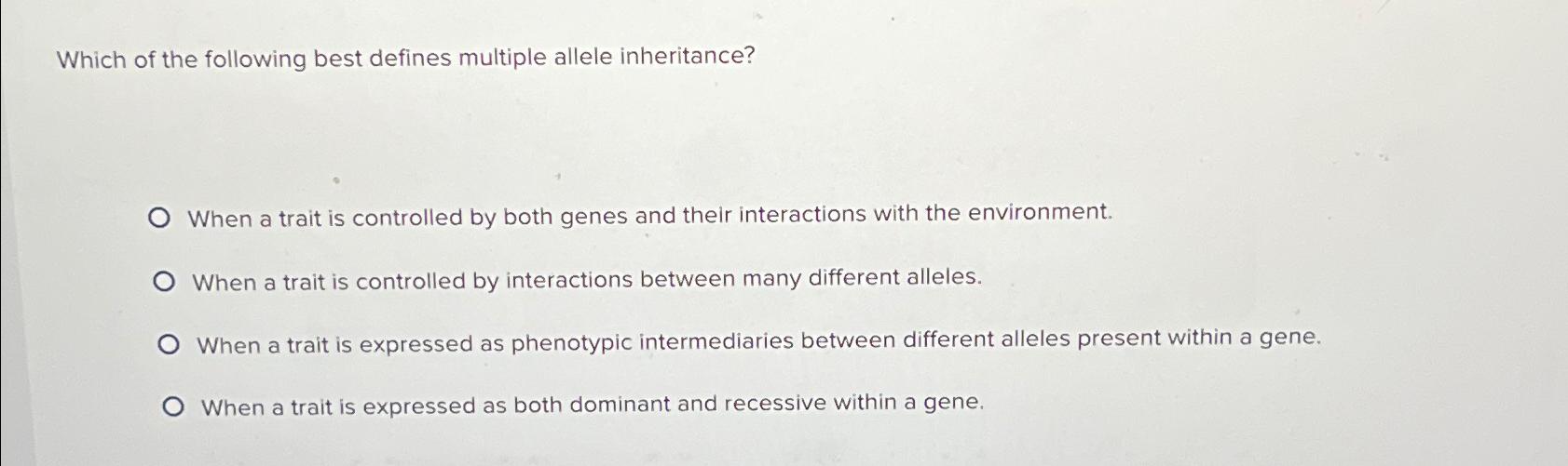 Solved Which of the following best defines multiple allele | Chegg.com