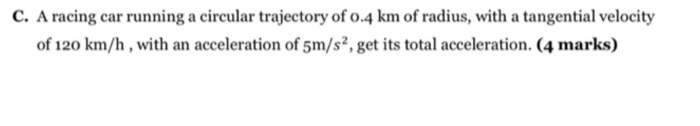Solved C. A racing car running a circular trajectory of 0.4 | Chegg.com