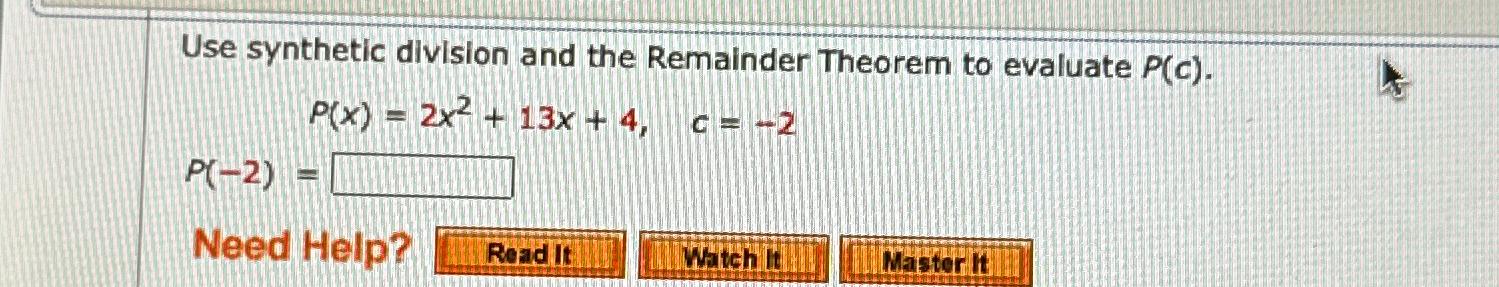 Use synthetic division and the Remainder Theorem to | Chegg.com