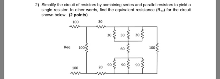 Solved 2) Simplify the circuit of resistors by combining | Chegg.com