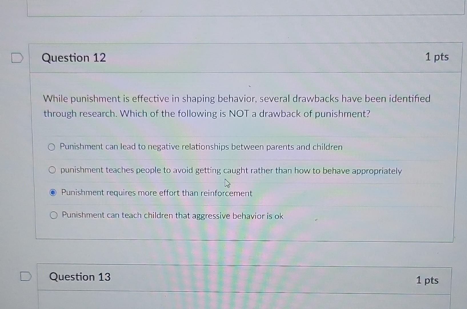 Solved While punishment is effective in shaping behavior, | Chegg.com