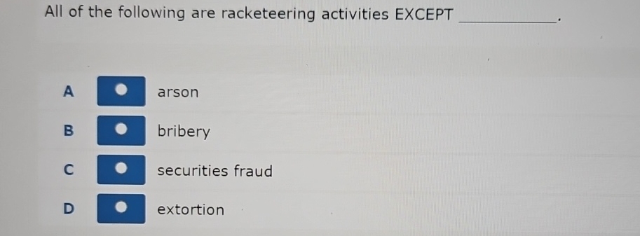 Solved All of the following are racketeering activities | Chegg.com