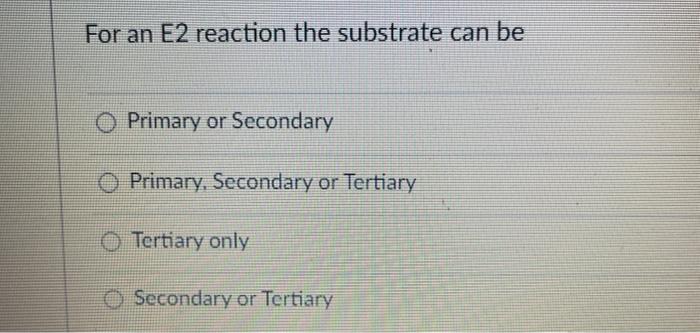 Solved A secondary substrate contains how many R- groups? 04 | Chegg.com