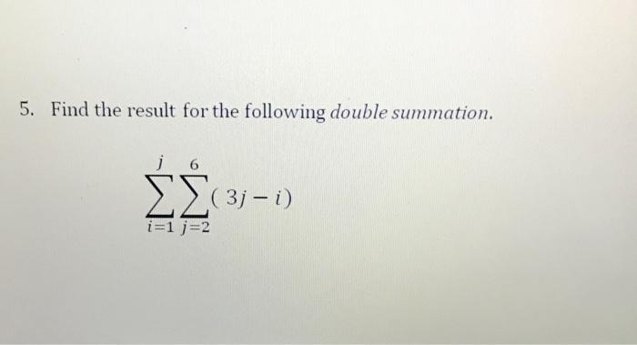 Solved 5. Find the result for the following double | Chegg.com