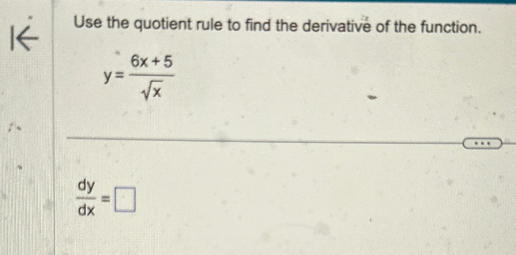 Solved Use the quotient rule to find the derivative of the | Chegg.com